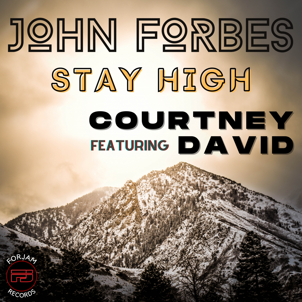 John Forbes Featuring Courtney David "Stay High" - John Forbes - Composer