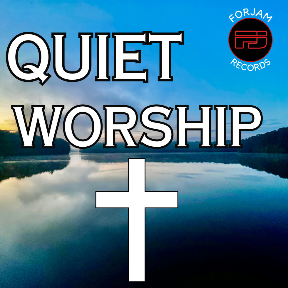 QUIET WORSHIP - John Forbes - Composer